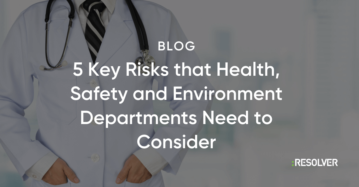 5 Key EHS Risks Teams Face & How To Mitigate Them | Resolver