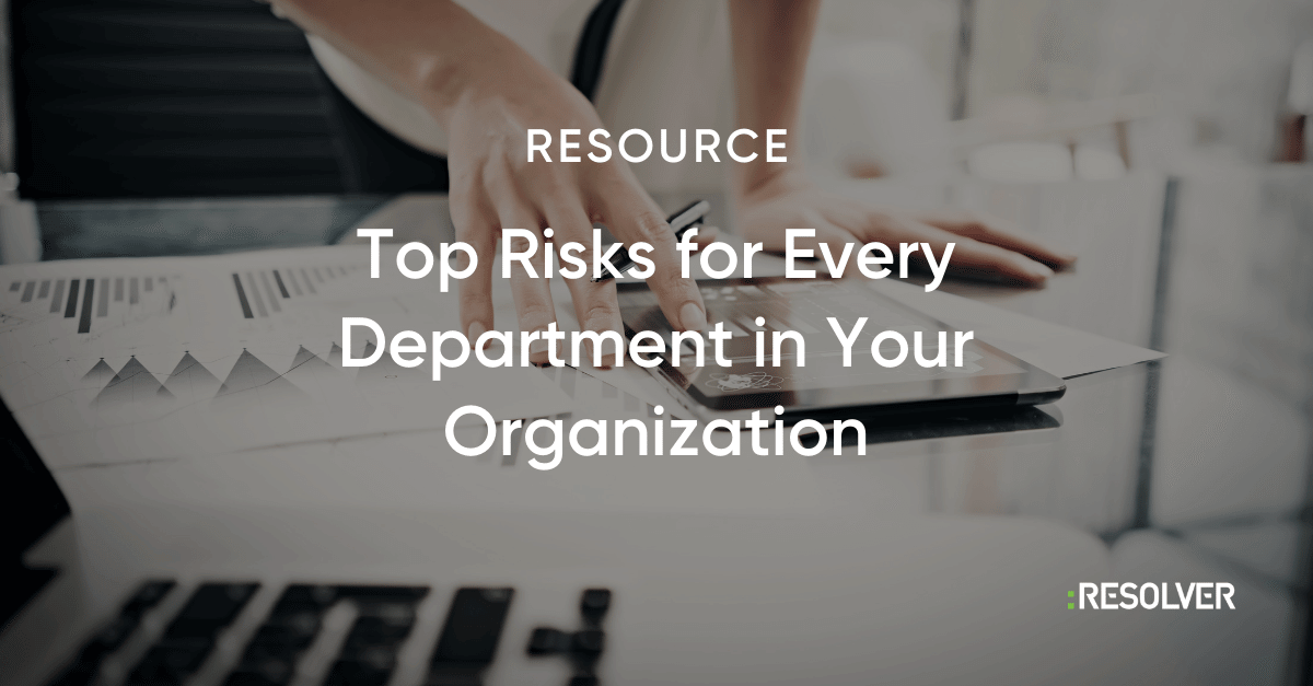 Top Risks for Every Department in Your Organization | Resolver