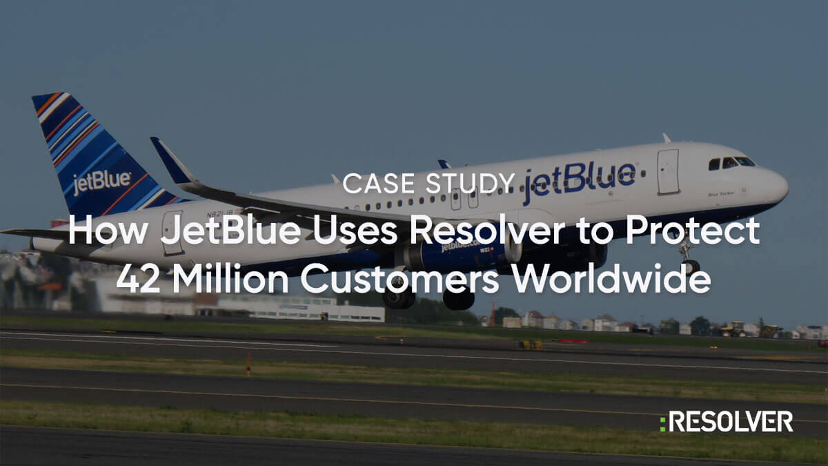 How JetBlue Protects 42 Million Customers Worldwide | Resolver