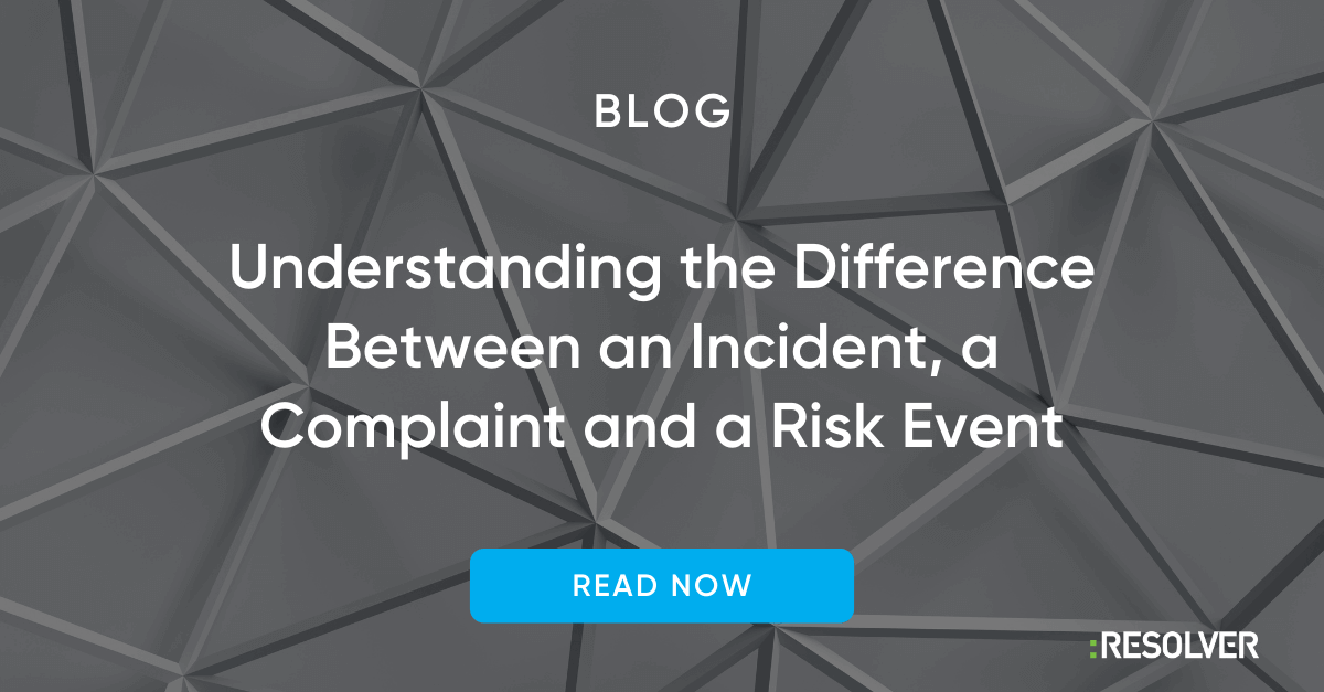 Difference Between An Incident, Complaint, & Risk Event | Resolver