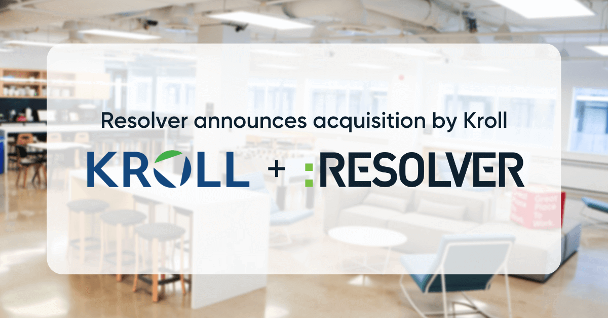 Kroll Acquires Resolver, A Leader In Risk Intelligence Technology | Resolver