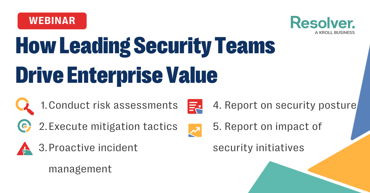 How Leading Security Teams Drive Enterprise Value | Resolver