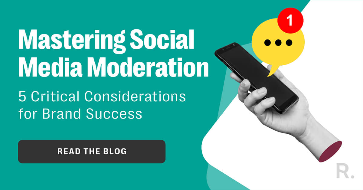 Mastering Social Media Moderation - 5 Key Steps For Brands
