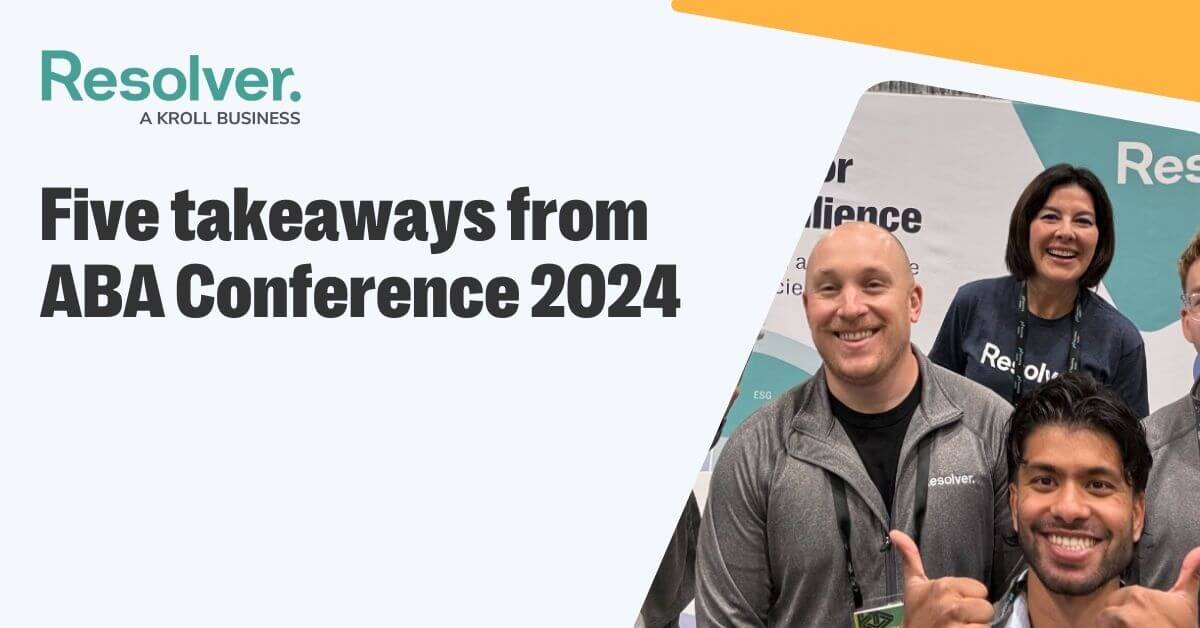 2024 ABA Risk And Compliance Conference: 5 Takeaways | Resolver